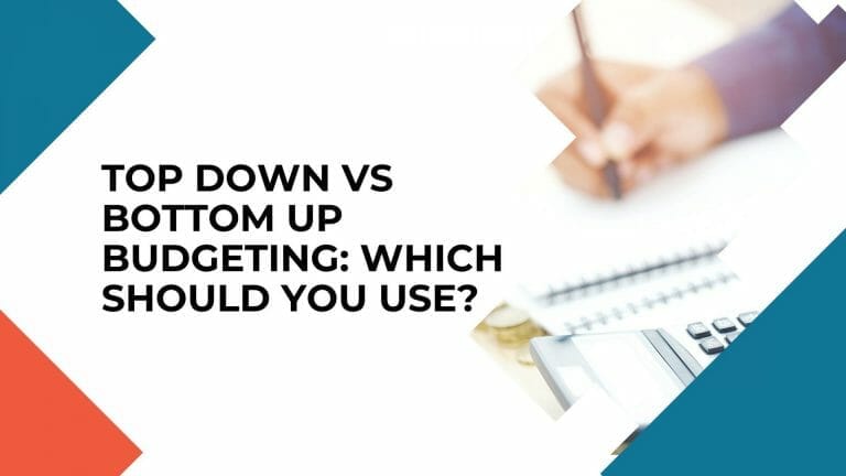 Top Down Vs Bottom Up Budgeting Which Should You Use Top Down Vs Bottom Up Budgeting Which Should You Use